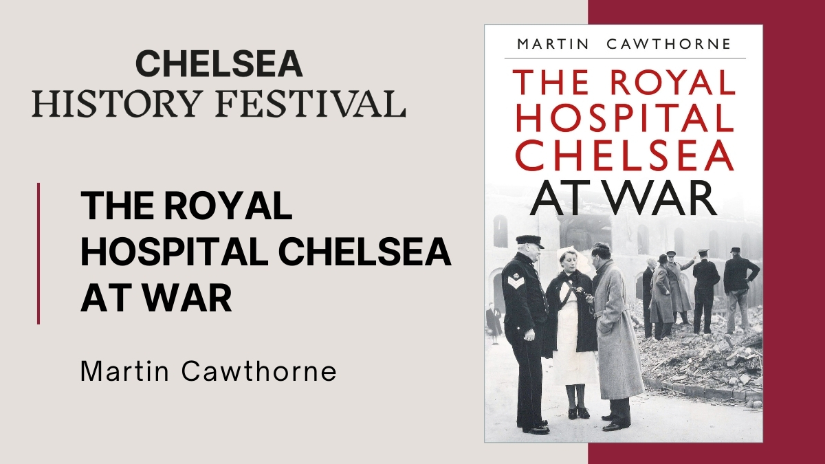 The Royal Hospital Chelsea at War - Chelsea Heritage Quarter