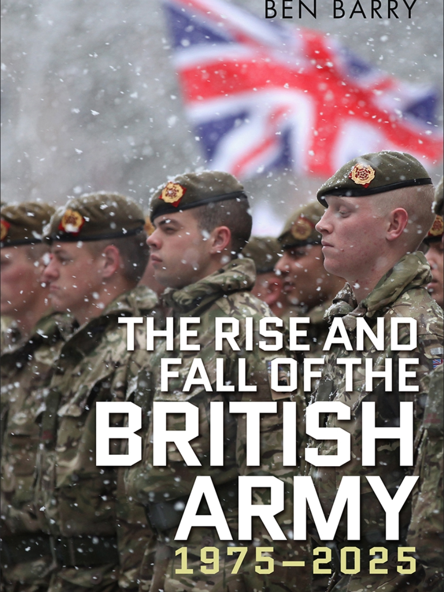 The Rise and Fall of the British Army, 1975–2025 - Chelsea Heritage Quarter